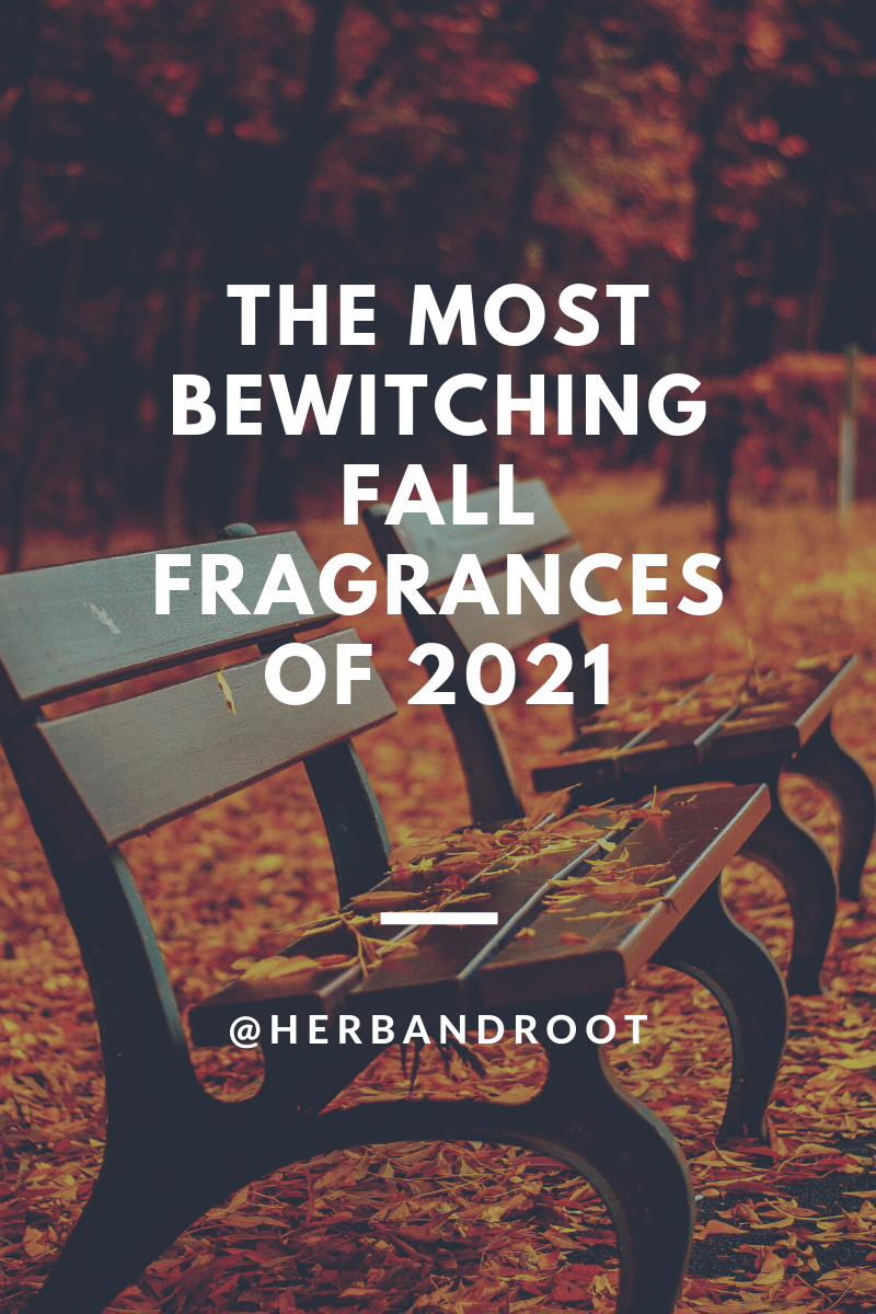 The Most Bewitching Fall Fragrances of 2021 – Herb & Root | Perfumes ...